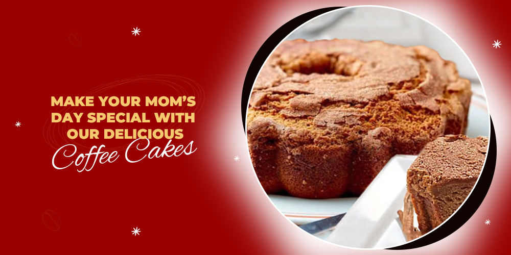 Making Mom's Day Special with Delicious Coffee Cakes – CoffeeCakes.com